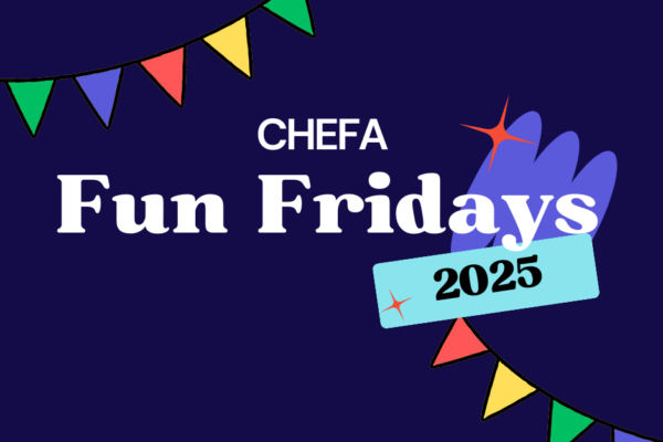 CHEFA Fun Fridays – CHEFA