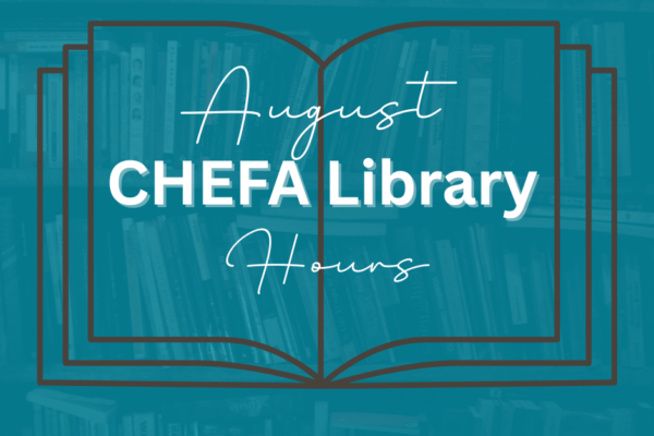 August CHEFA Library Hours – CHEFA